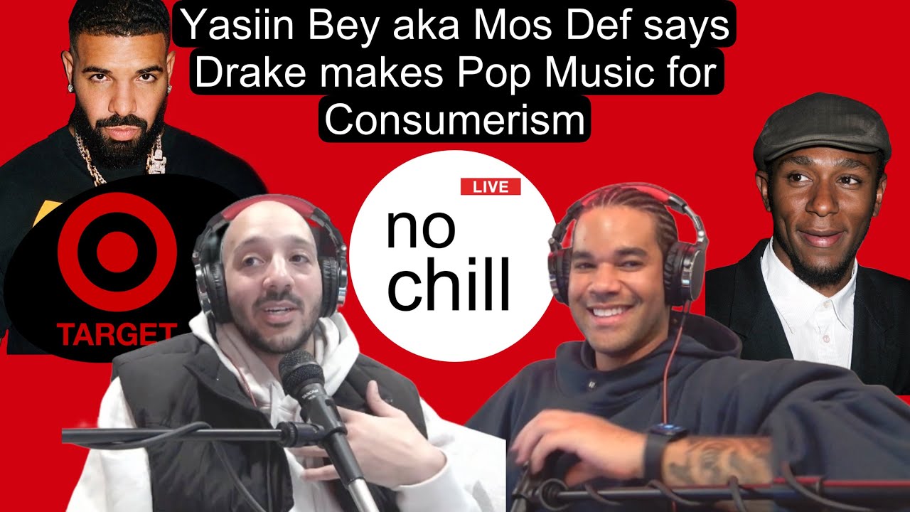 Mos Def says Drake makes Pop Music for Consumerism! | @nochilllive ...