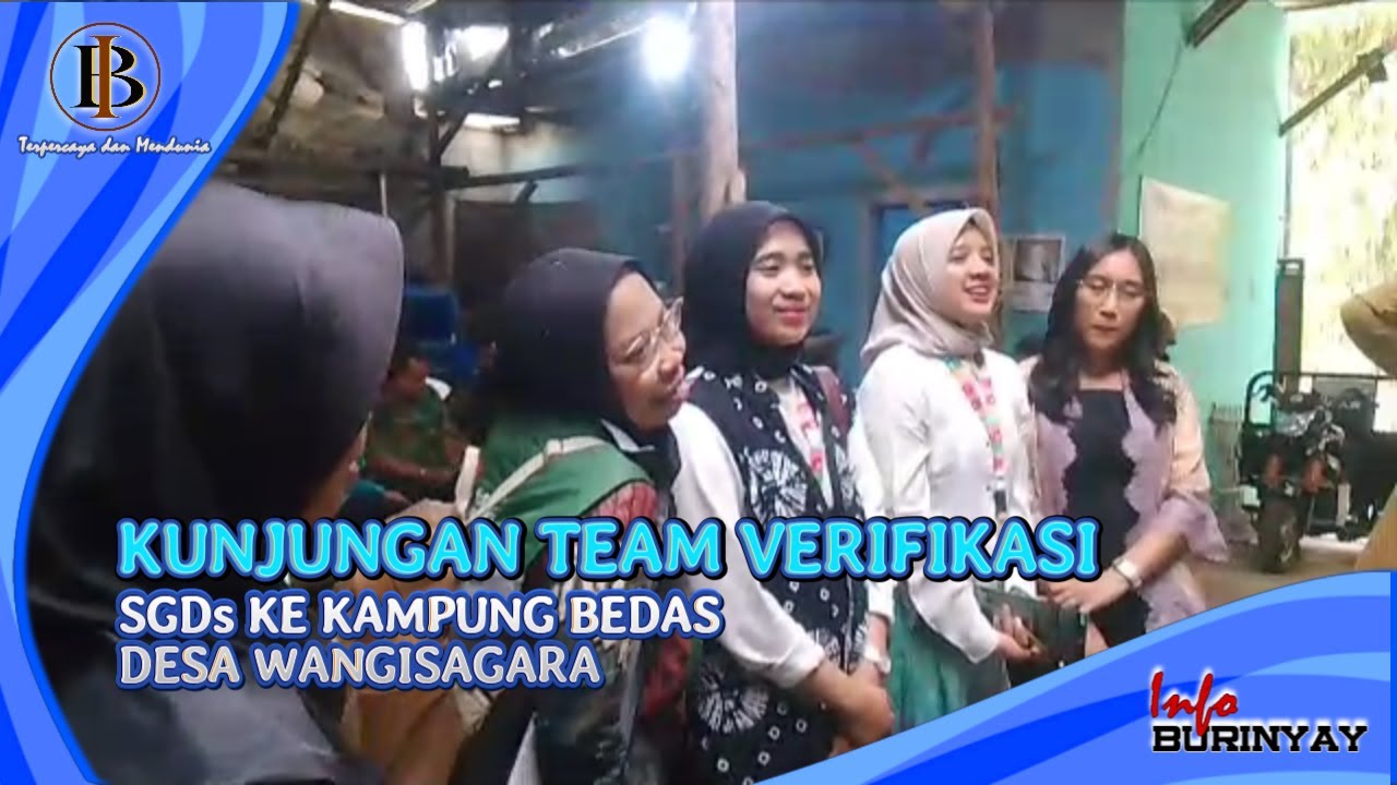 Kunjungan Team Verifikasi Lapangan (SDGs), ke Kampung Bedas Desa Wangisagara - YouTube