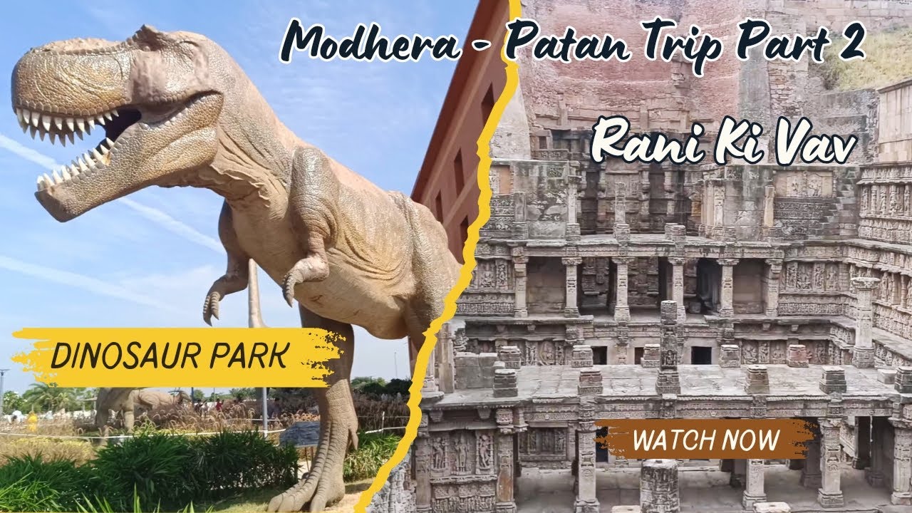 Dinosaur Park | Rani Ki Vav | Modhera-Patan Trip Part 2 - YouTube
