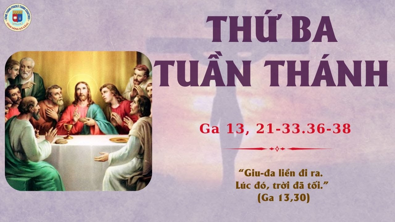 SUY NIỆM LỜI CHÚA - THỨ BA TUẦN THÁNH - Ga 13,21-33.36-38 - YouTube