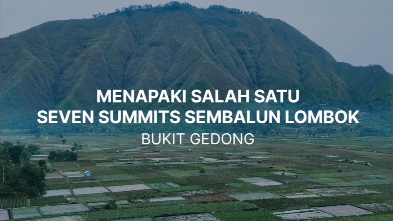 CERITA SINGKAT | MENAPAKI SALAH SATU SEVEN SUMMITS SEMBALUN | LOMBOK ...