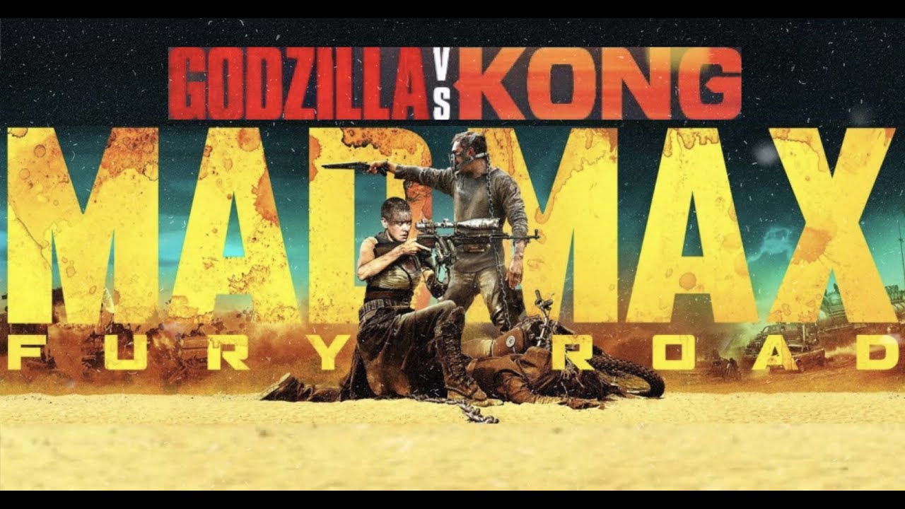 Mad Max: Fury Road Trailer (Godzilla vs. Kong Style) - YouTube