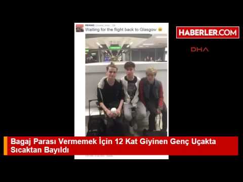 Bagaj Parası Vermemek İçin 12 Kat Giyinen Genç Uçakta Sıcaktan Bayıldı   Haberler com