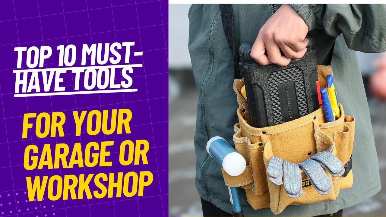 Top 10 Must Have Tools for Your Garage or Workshop! Upgrade Your ...