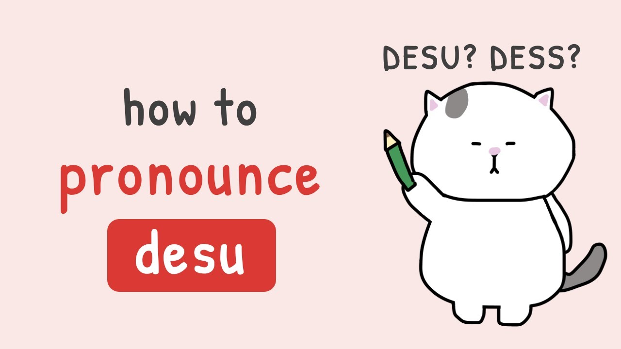 How to pronounce DESU correctly - YouTube