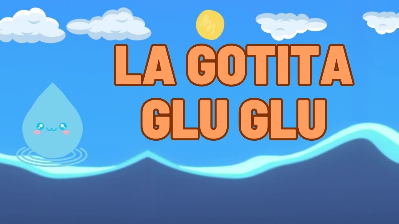 La gotita Glu Glu | Introducción al Ciclo del Agua y su cuidado - YouTube