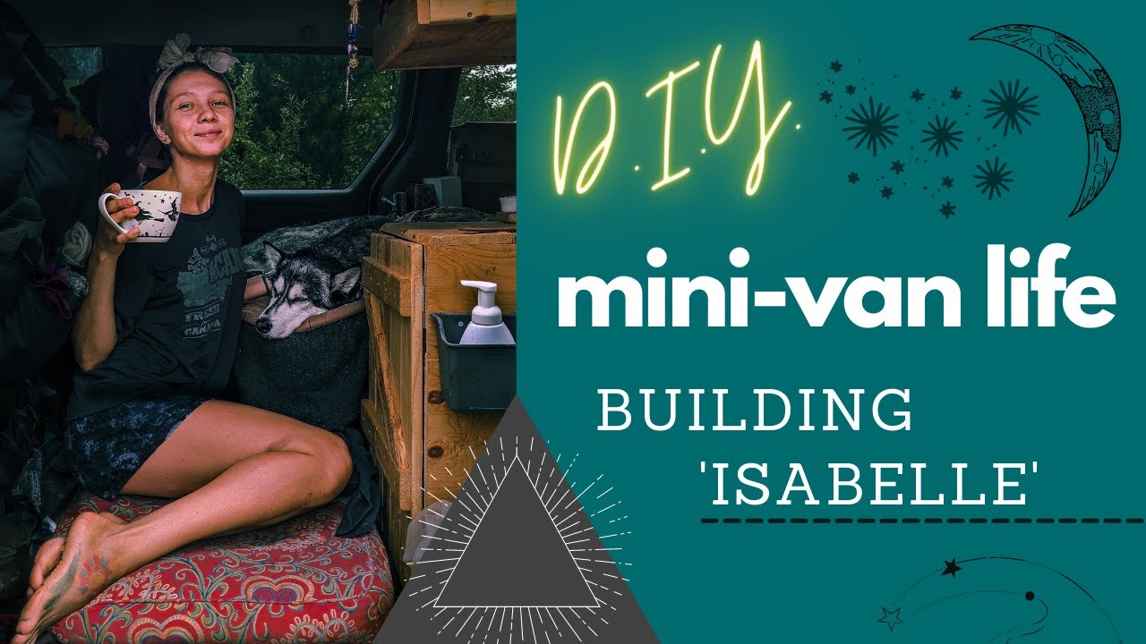 Mini-Van Life - Building "Isabelle." Dodge Caravan 2005 (VAN CONVERSION ...