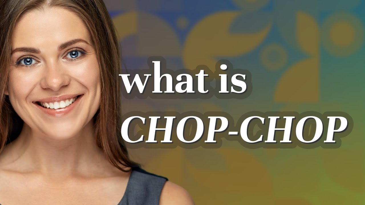 Chop-chop | meaning of Chop-chop - YouTube