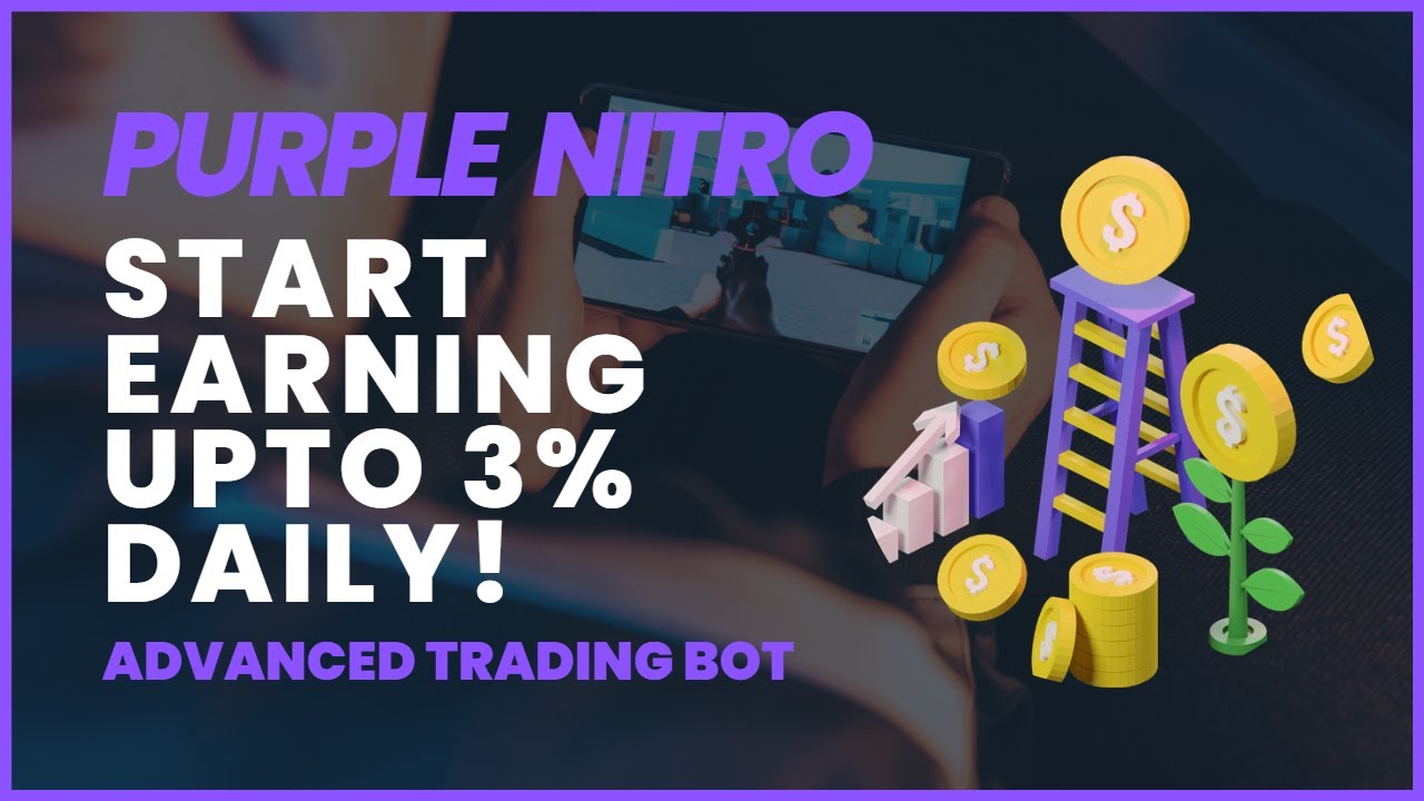 PURPLE NITRO - Advanced Trading Bot - Start Earning Upto 3% Daily Now ...