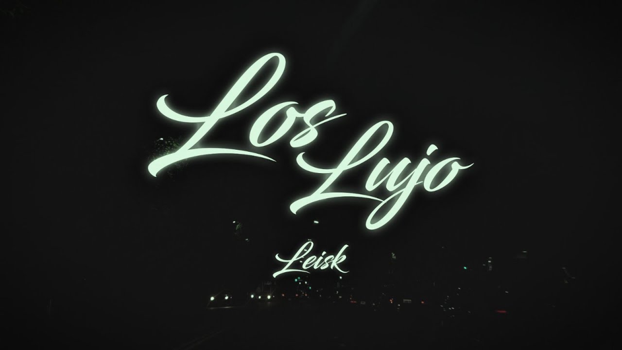Leisk - LOS LUJO (Shot by @try.visuals) - YouTube