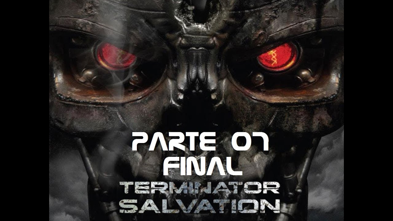 Terminator Salvation - Parte 07 [FINAL] Soy John Connor... - YouTube