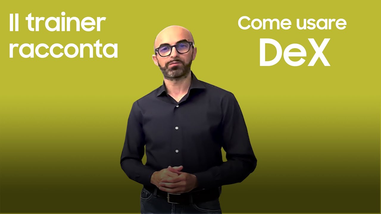 Il trainer racconta: Cosa si può fare con Samsung DeX - YouTube