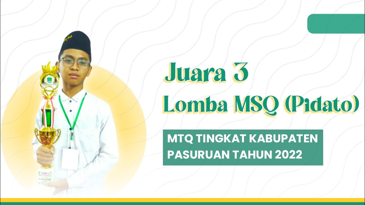 Juara 3 Lomba MSQ (Pidato) | MTQ Tingkat Kabupaten Pasuruan 2022 - YouTube