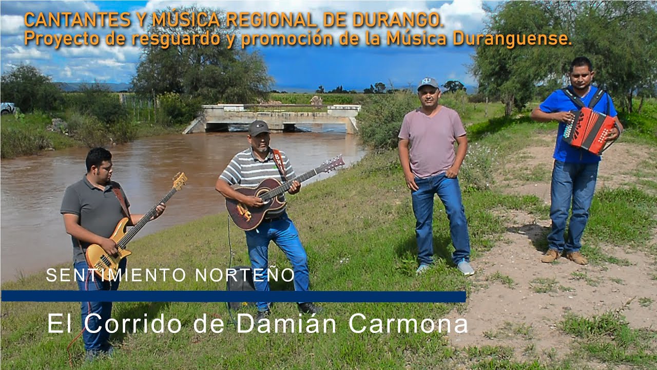 El Corrido de Damián Carmona (poblado), Poanas - YouTube