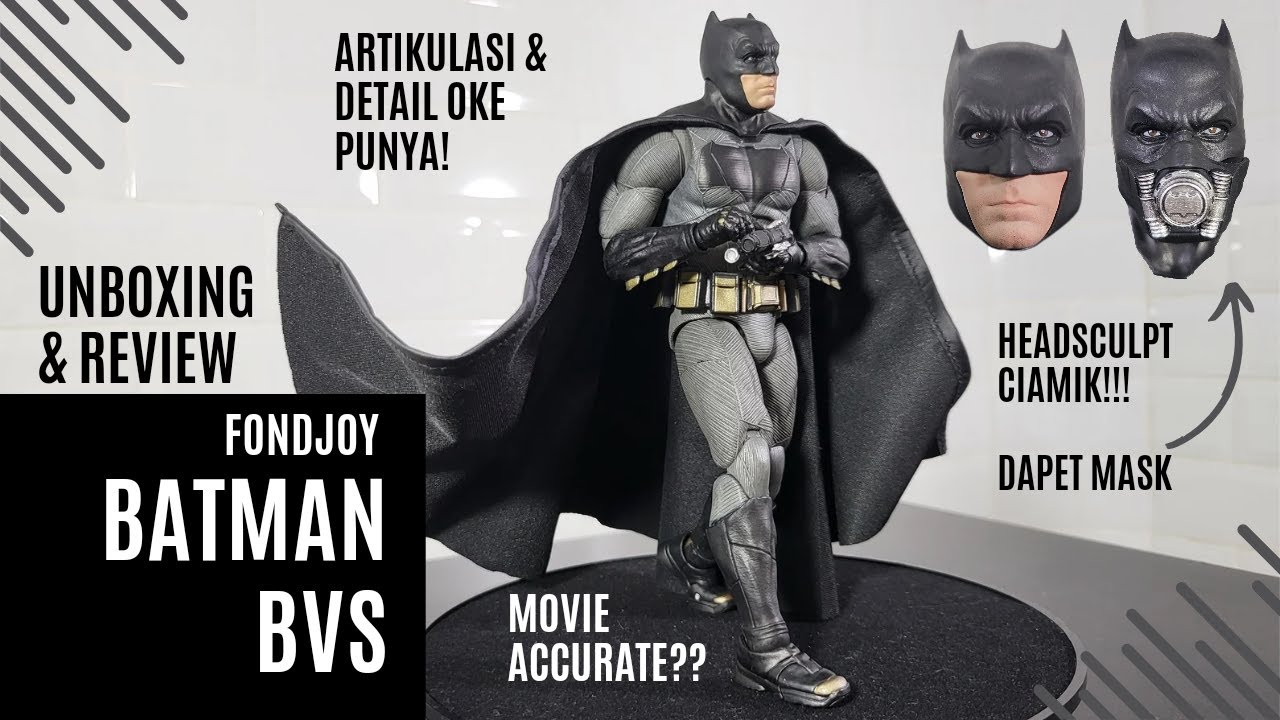 BATMAN BVS FONDJOY 🔥🔥 UNBOXING & REVIEW | FIGUR BATMAN BEN AFFLECK YANG ...