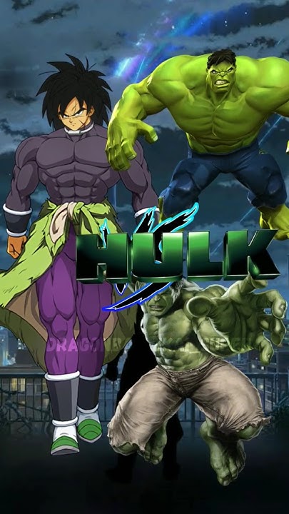 Broly vs Hulk All Types Comparison Video #goku #dragonball #hulk #anime ...