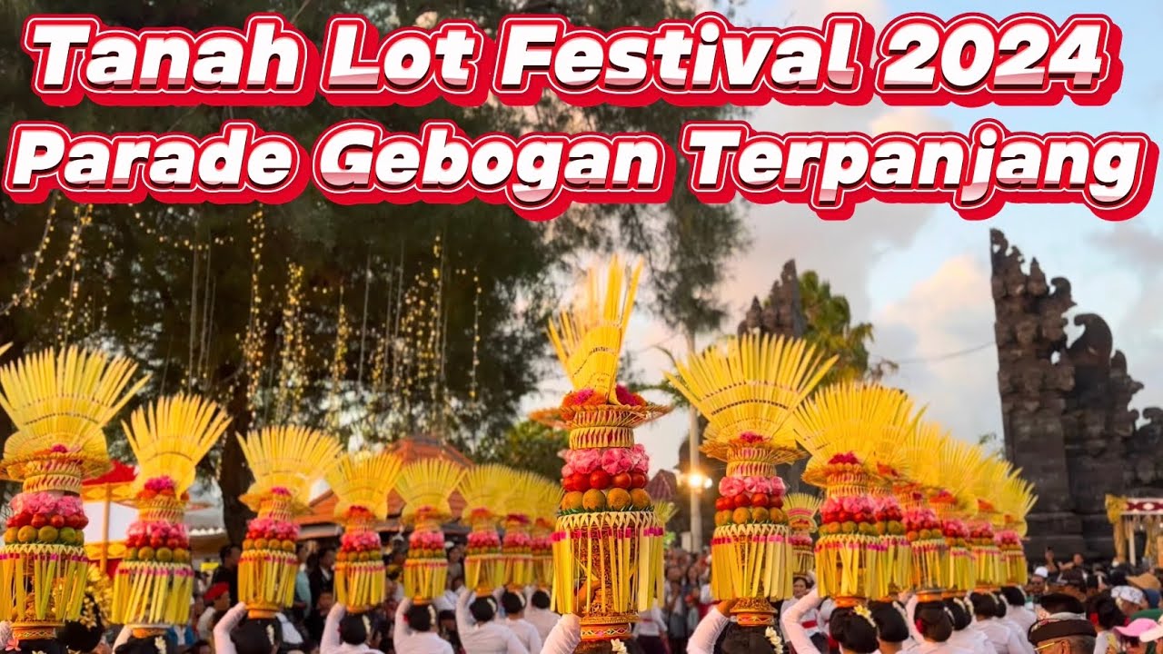 Festival Tanah Lot 2024 Bali / Parade Gebogan - YouTube