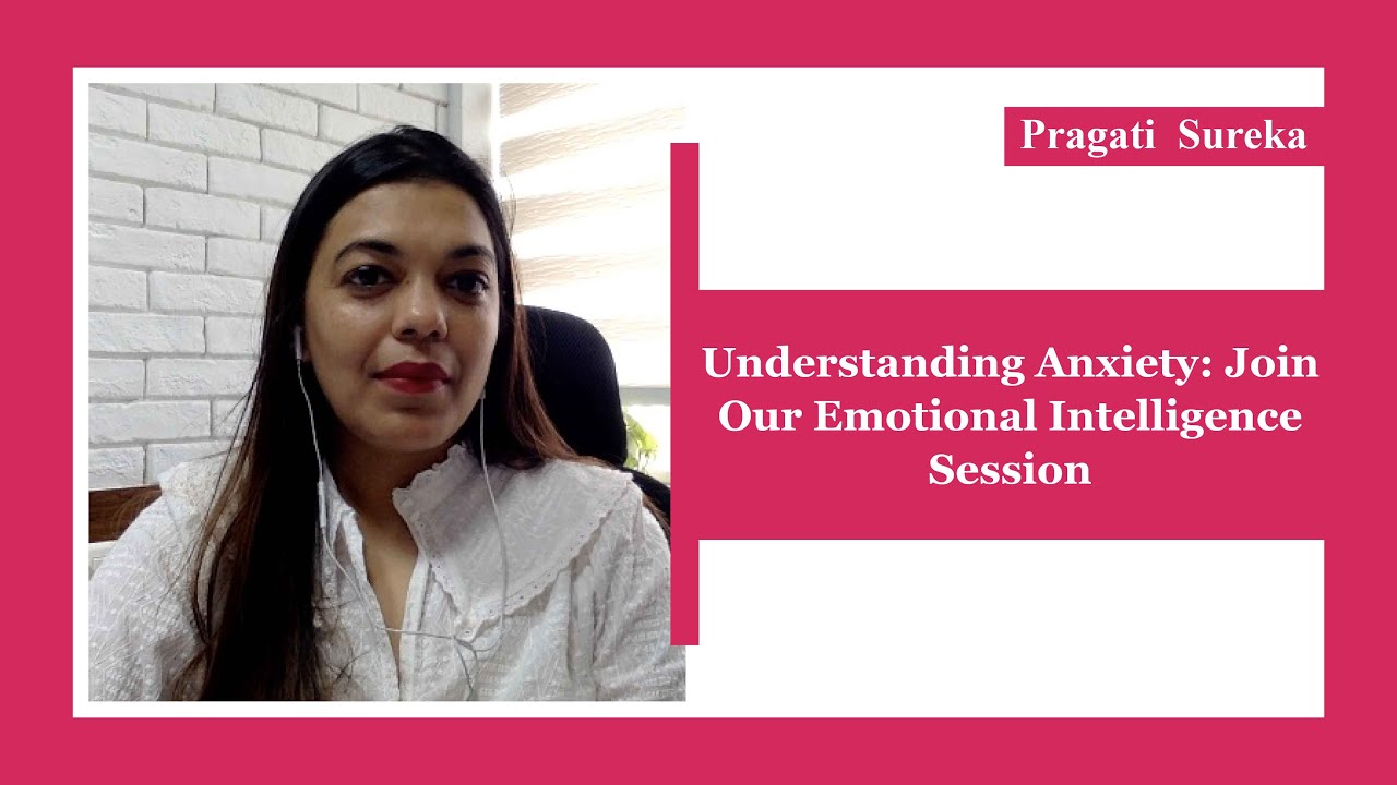 Understanding Anxiety: Join Our Emotional Intelligence Session - YouTube
