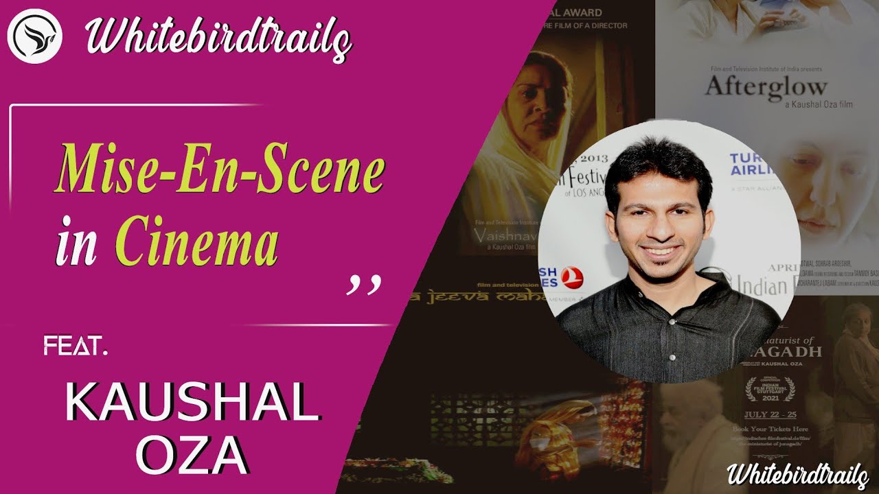 Mise-en-scène in Cinema | Kaushal Oza | Whitebirdtrails - YouTube