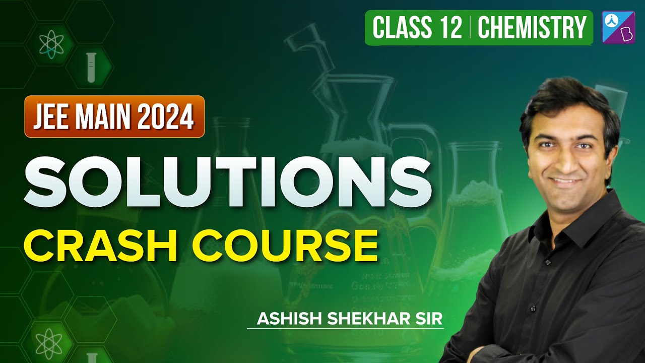 Solutions | Crash Course | JEE 2024 Chem | Ashish Shekhar - YouTube