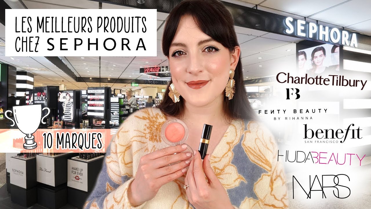 LES MEILLEURS PRODUITS CHEZ SEPHORA 💥 TOP 10 produits de marques de ...
