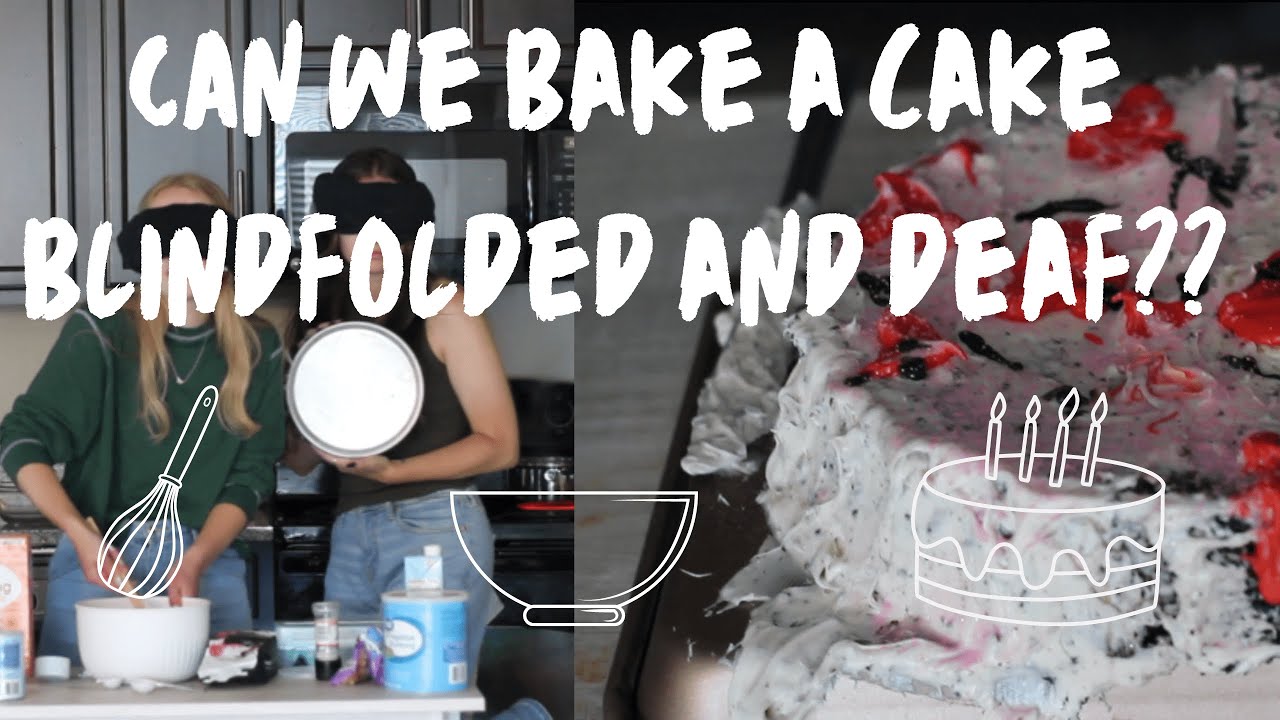 Baking Blind and Deaf pt. 2 (BOTH BLIND AND DEAF) - YouTube