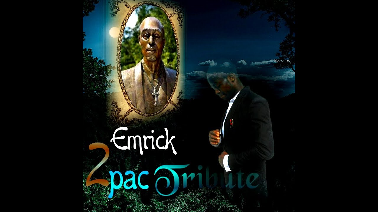 2Pac Tribute Music Video By Emrick - YouTube