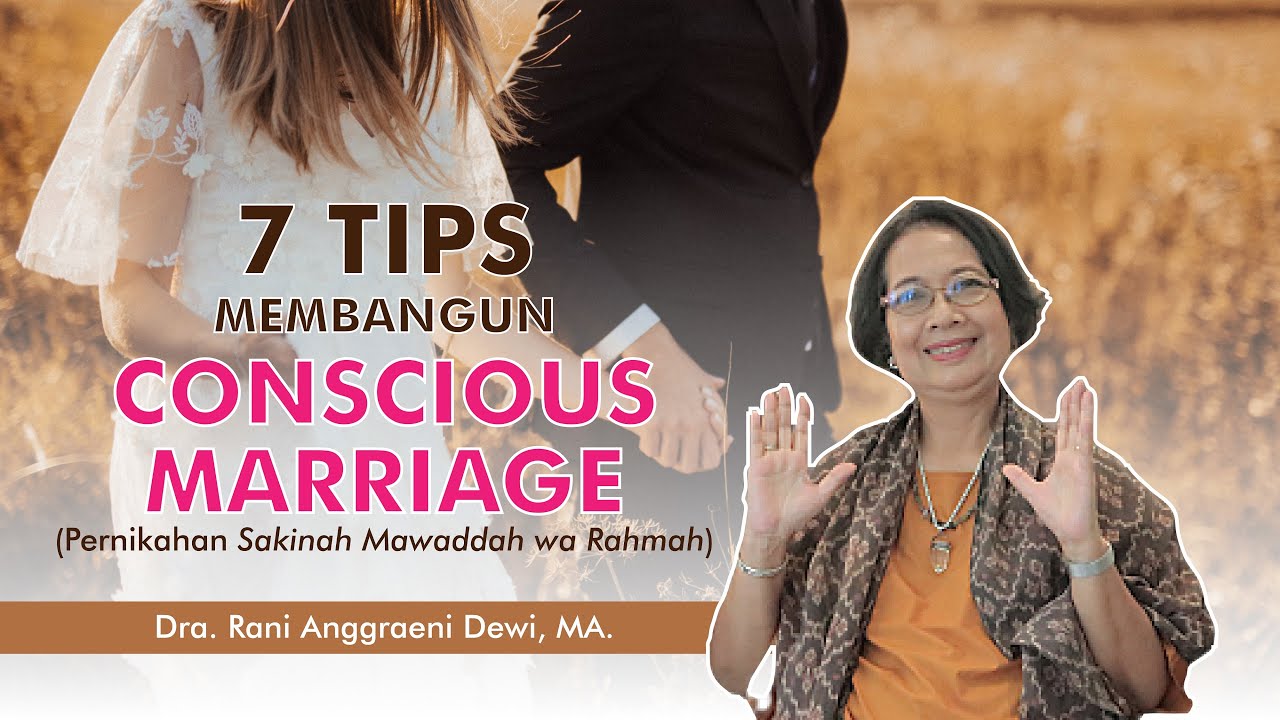 APA TUJUANMU MENIKAH? 7 TIPS MEMBANGUN CONSCIOUS MARRIAGE (Part 1 ...