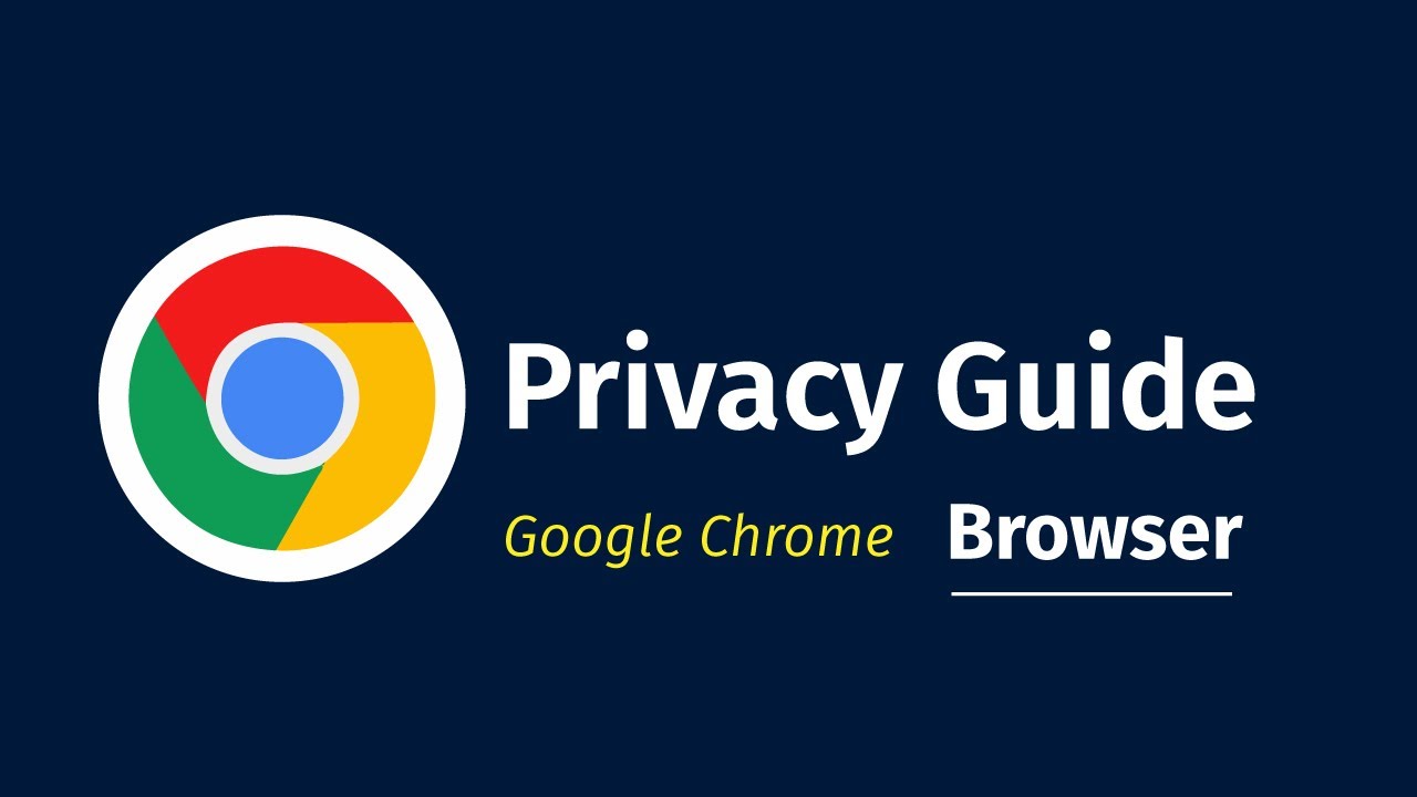 How Google Chrome Browse Privacy Guide - YouTube