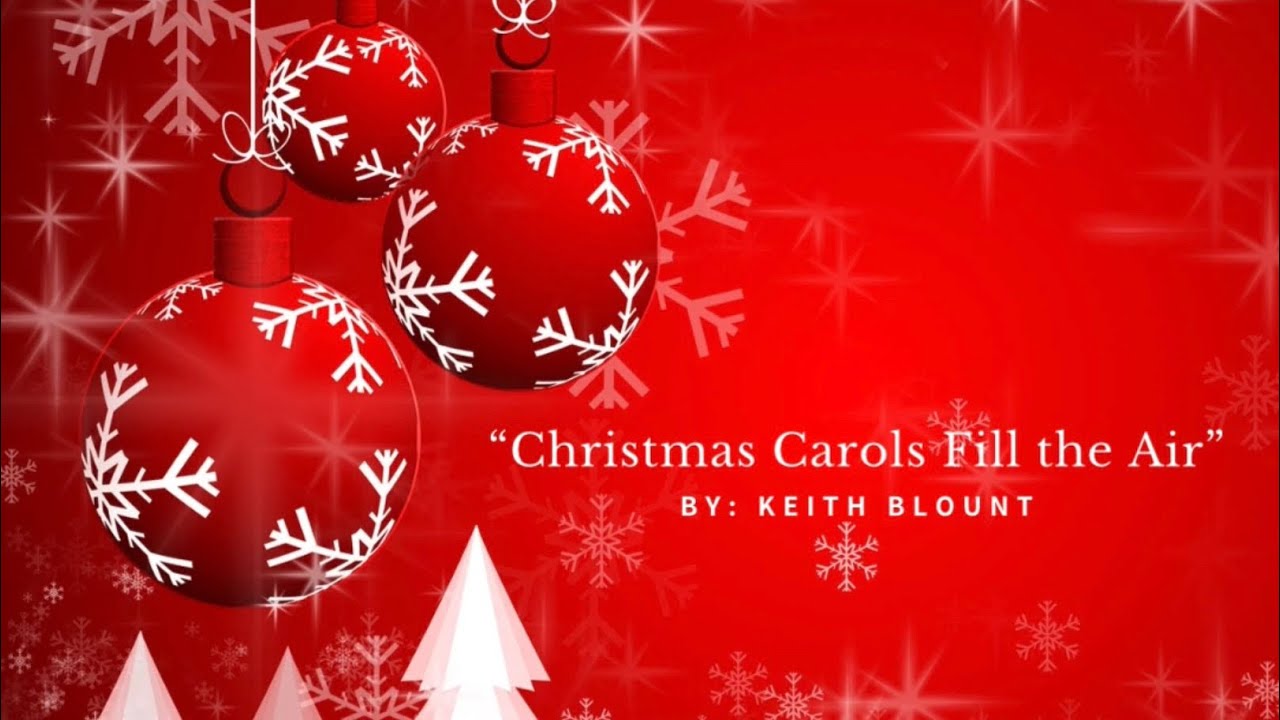 “Christmas Carols Fill the Air” by Keith Blount - YouTube