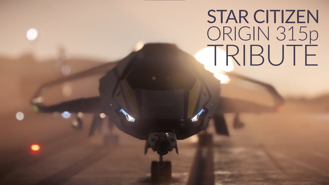 Star Citizen - ORIGIN 315p Tribute video - YouTube