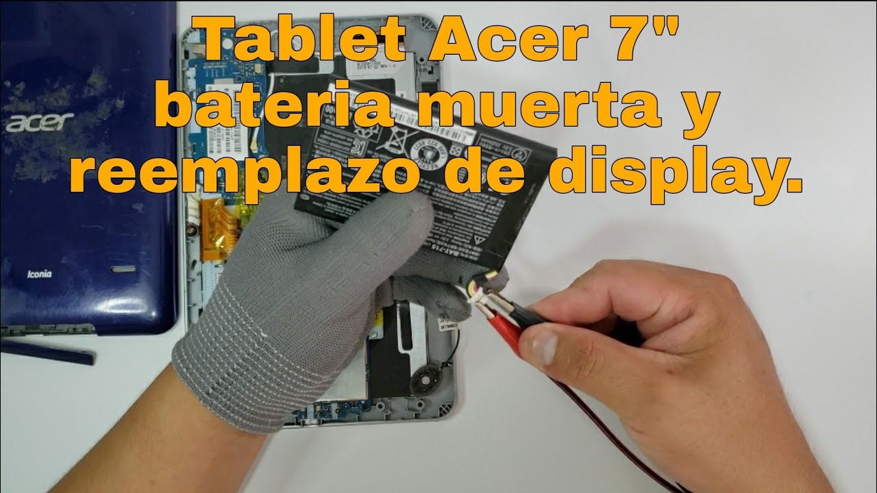 Tablet Acer 7". Bateria muerta y reemplazo de display. - YouTube