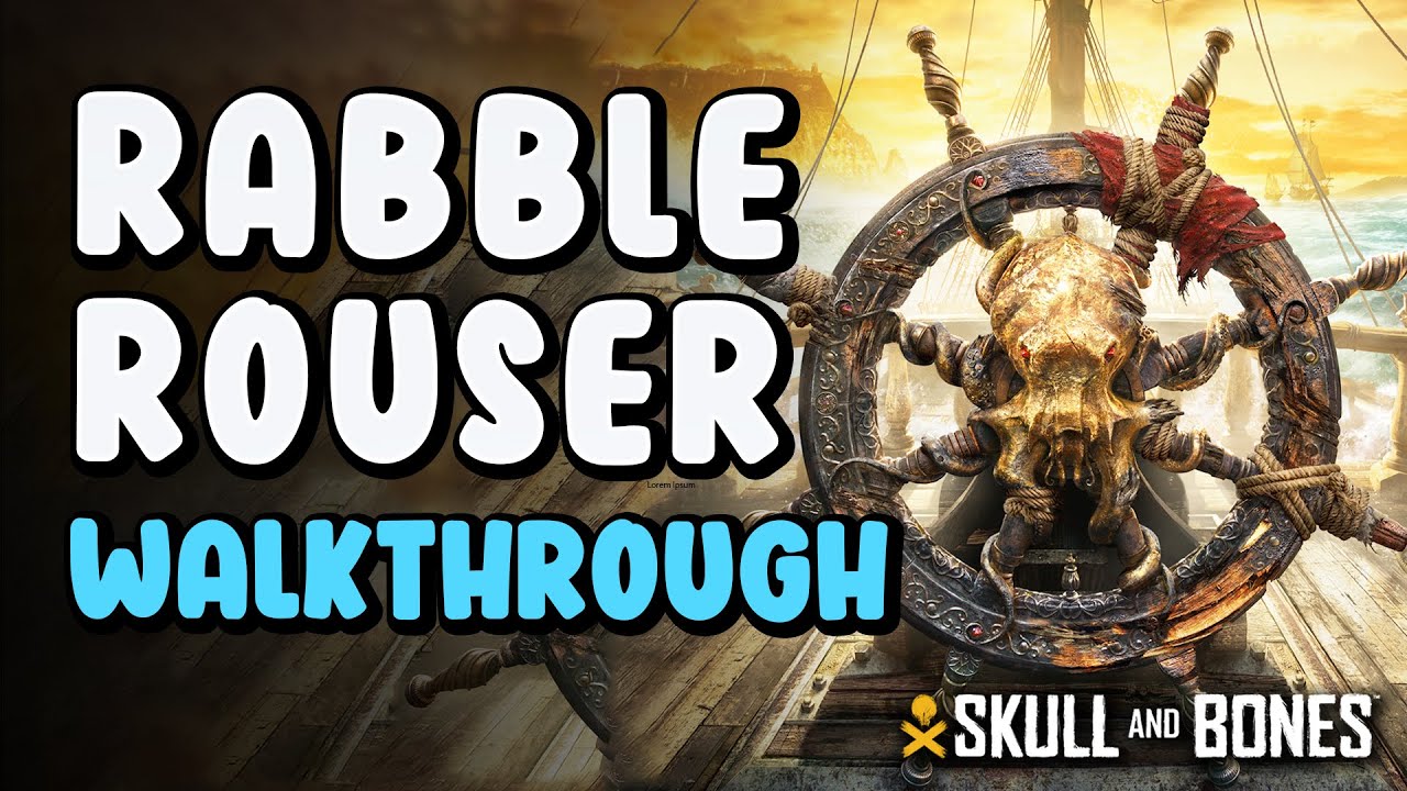 Rabble Rouser Walkthrough | Skull And Bones - YouTube