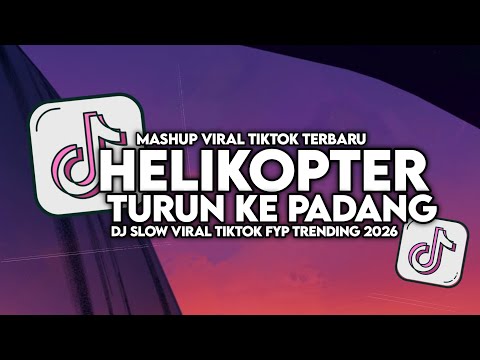DJ HELIKOPTER TURUN KE PADANG X BABAT BABAT VIRAL TIKTOK SLOW FULL SONG MAMAN FVNDY 2026