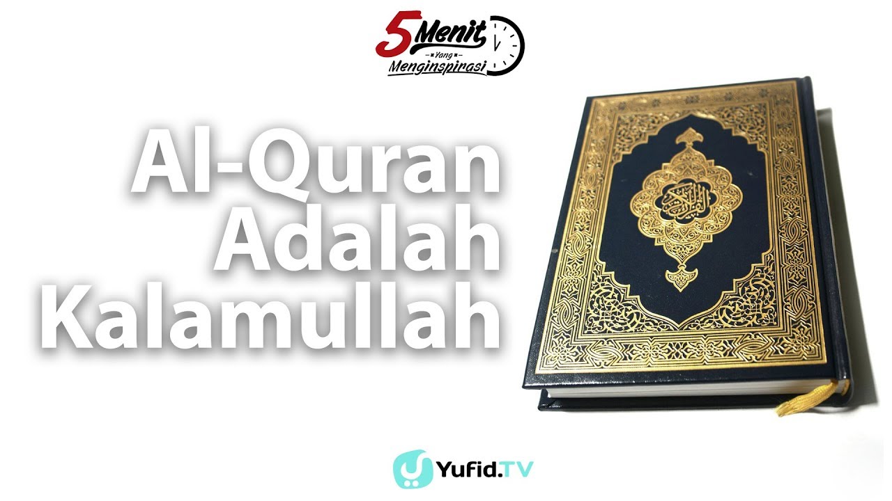 Al-Qur'an adalah Kalamullah - YouTube