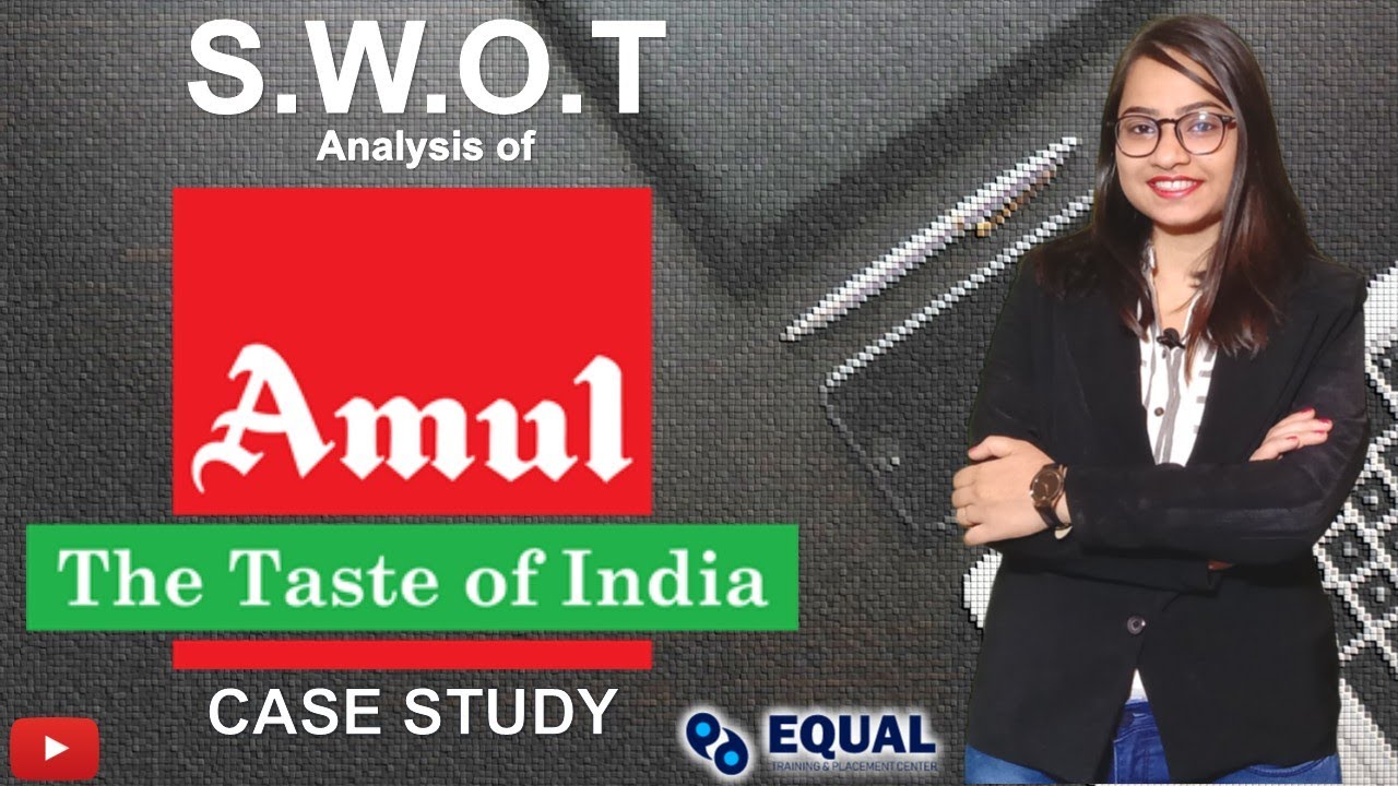 AMUL CASE STUDY. S.W.O.T. Analysis of Amul in Hindi. SWOT Analysis for ...