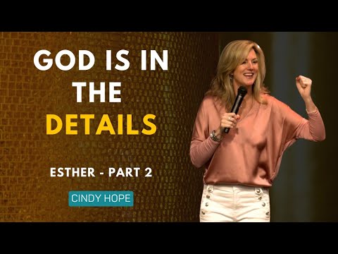 God is in the Details (Esther pt 2) - Cindy Hope - YouTube