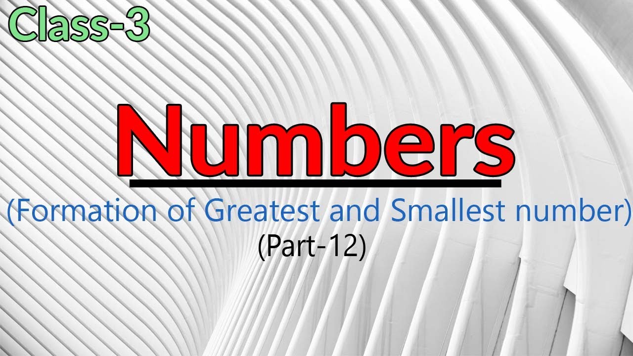 Class 3 Number || Formation of Greatest and Smallest number || Class 3 ...