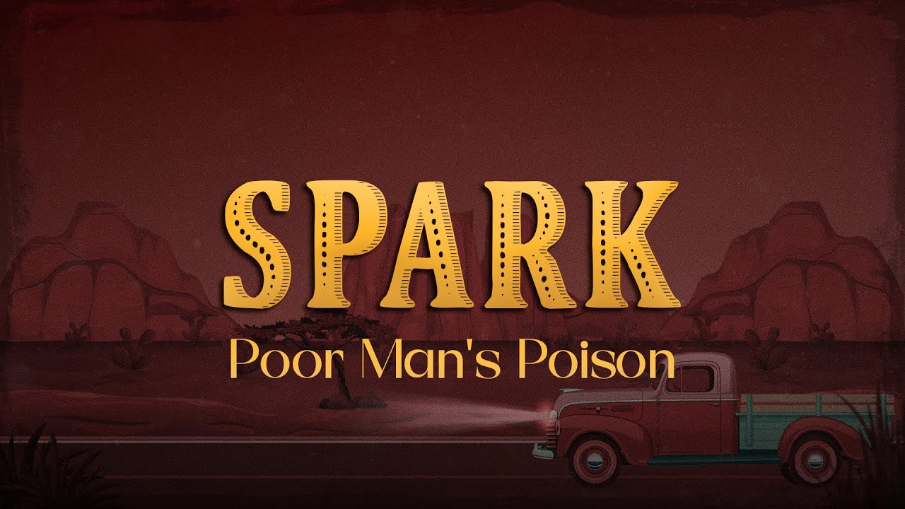 Poor Man's Poison - Spark (Lyrics) - YouTube