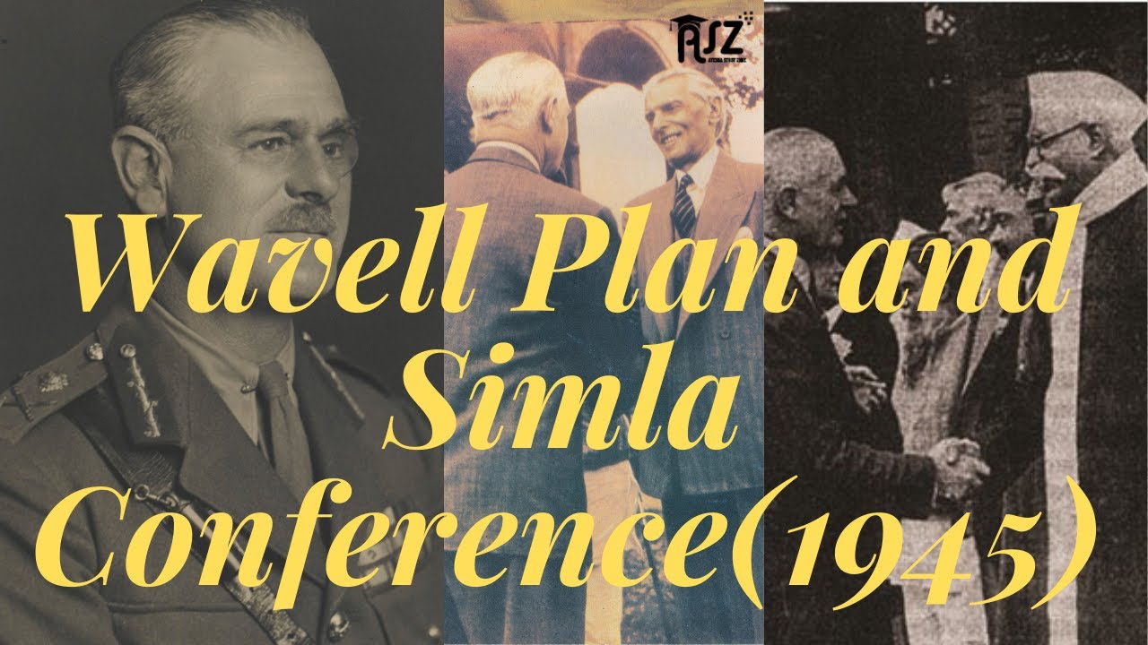 Wavell Plan and Simla Conference(1945) lecture 35 | Pakistan Affairs ...