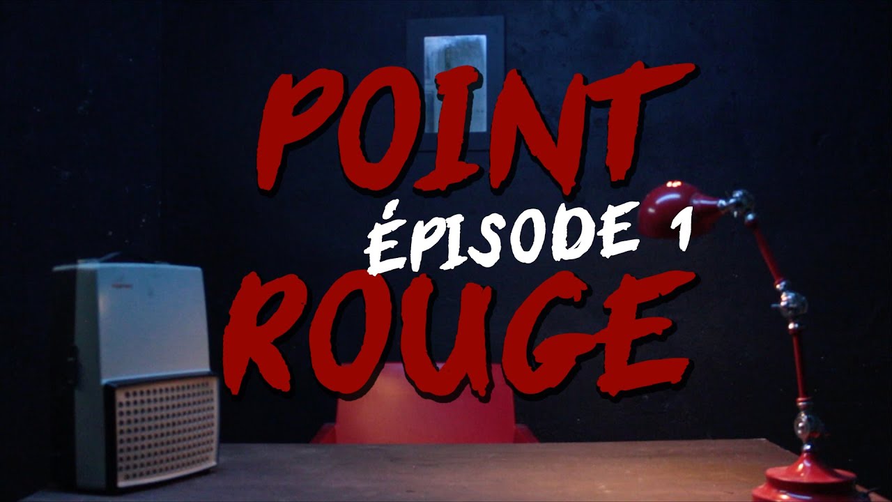 POINT ROUGE / ÉPISODE 1 - YouTube