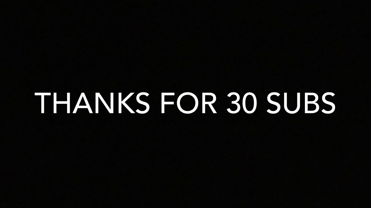 30 subs - YouTube