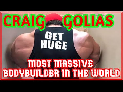 CRAIG GOLIAS - THE MOST MASSIVE BODYBUILDER IN THE WORLD!!! MONSTER ...
