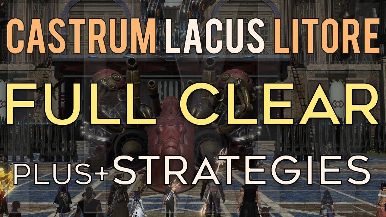 FFXIV - The Battle of Castrum Lacus Litore - Clear Run + Strategies ...
