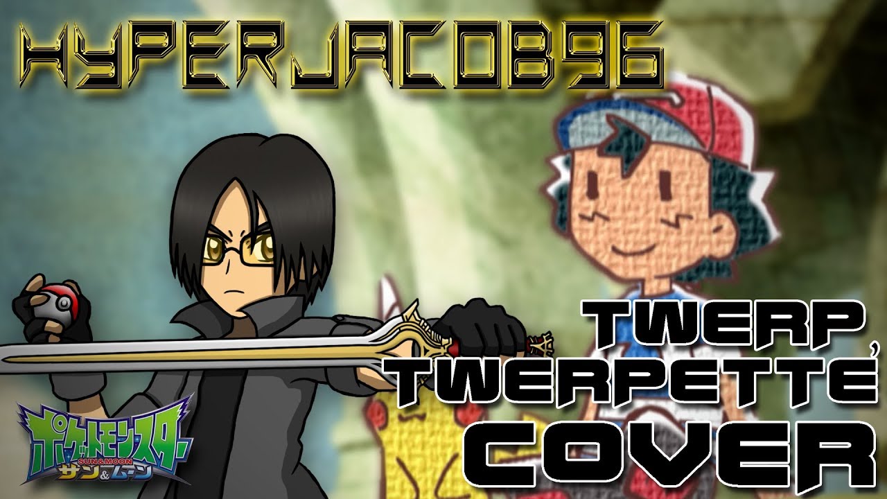 [ENGLISH COVER] Twerp, Twerpette - Pokemon Sun and Moon Ending Theme 2 ...