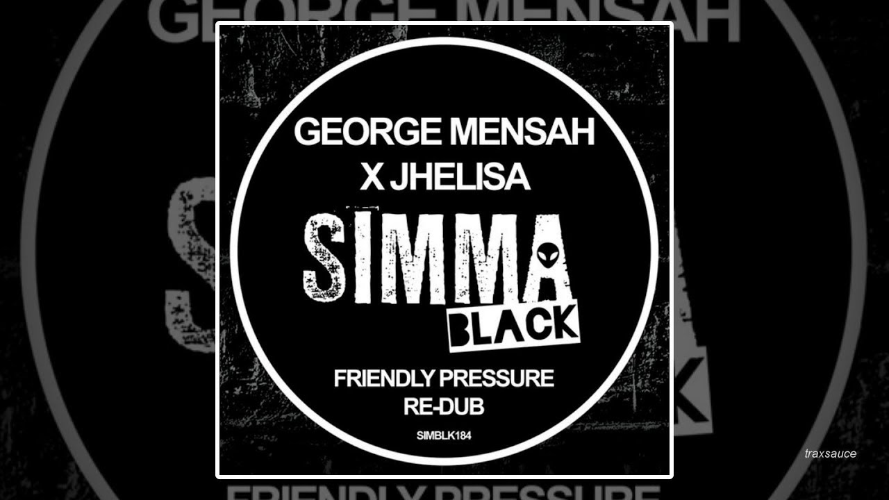 George Mensah x Jhelisa - Friendly Pressure (Club Re-Dub) - YouTube Music
