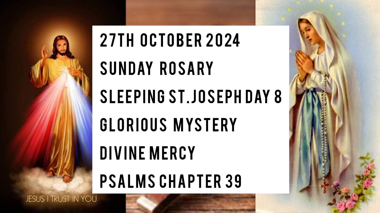 SUNDAY GLORIOUS MYSTERY,DIVINE MERCY,SLEEPING ST.JOSEPH DAY8,PSALMS ...
