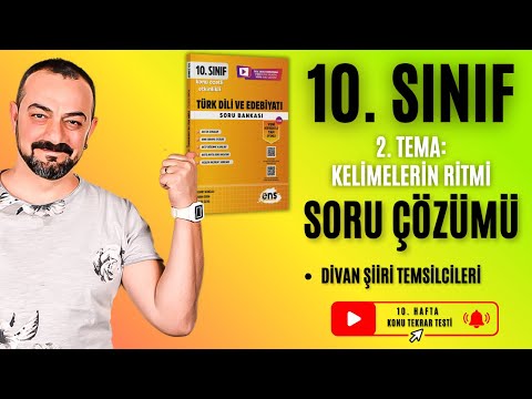 📌 10. Sınıf Edebiyat / Divan Şiiri Temsilcileri Soru Çözümü / 2. Tema Kelimelerin Ritmi