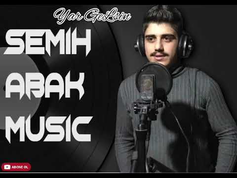 YAR GELSİN 🇹🇷  SEMİH ABAK YENİ [ Offical Audio ]