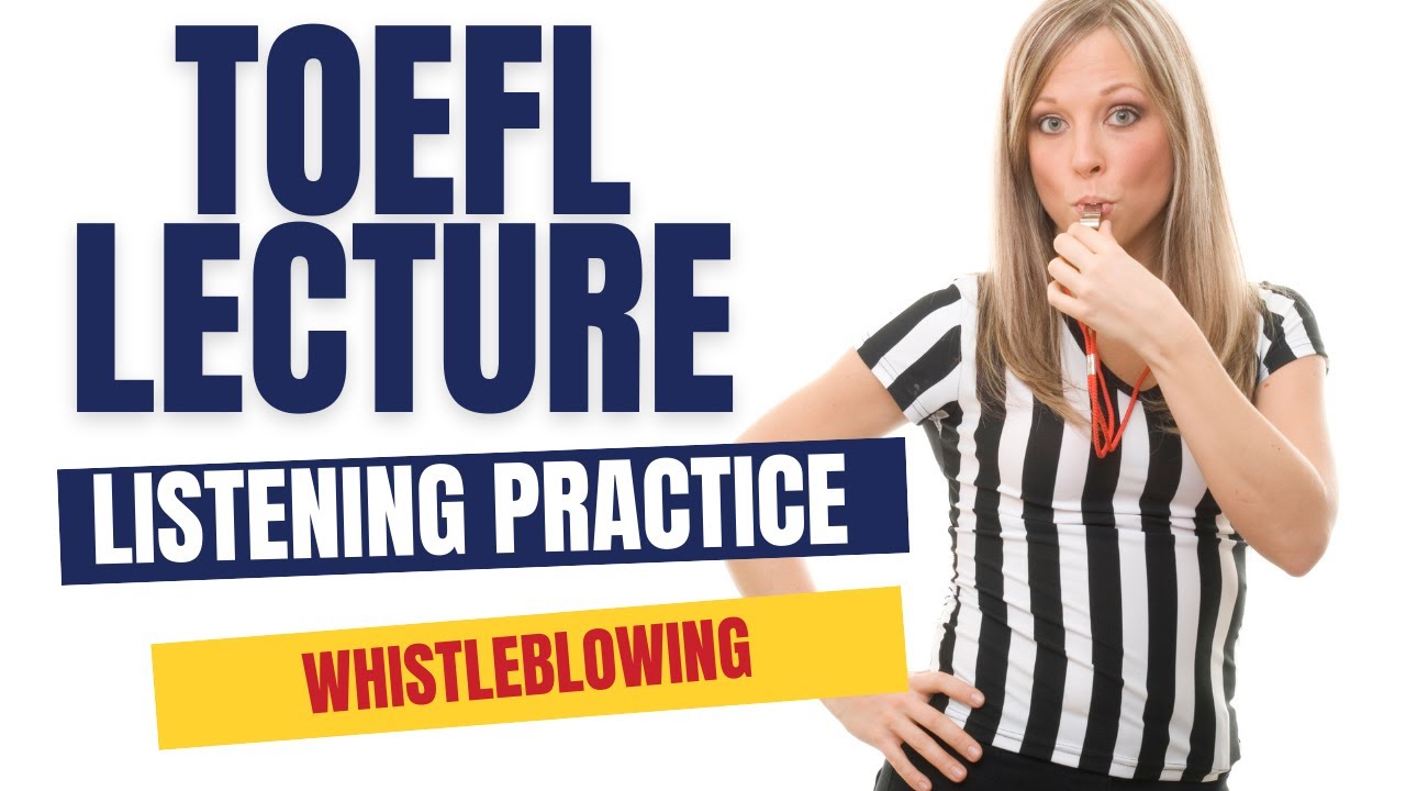 TOEFL LISTENING PRACTICE -LECTURE WHISTLEBLOWING - YouTube